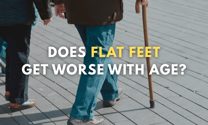 Does Flat Feet Get Worse With Age? Causes & Warning Signs Revealed ...